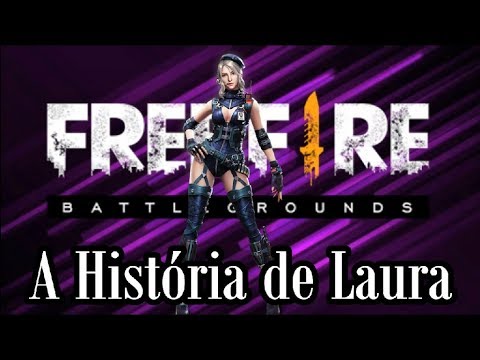 A História da LAURA FREE FIRE BATTLEGROUNDS - YouTube