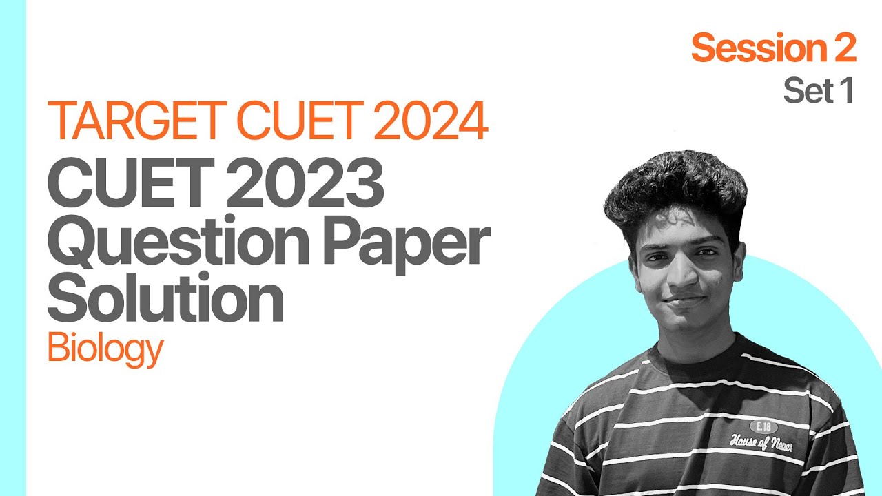 CUET 2023 Question Paper Solution | Biology | Set 1 | Session 2 |Kerala ...