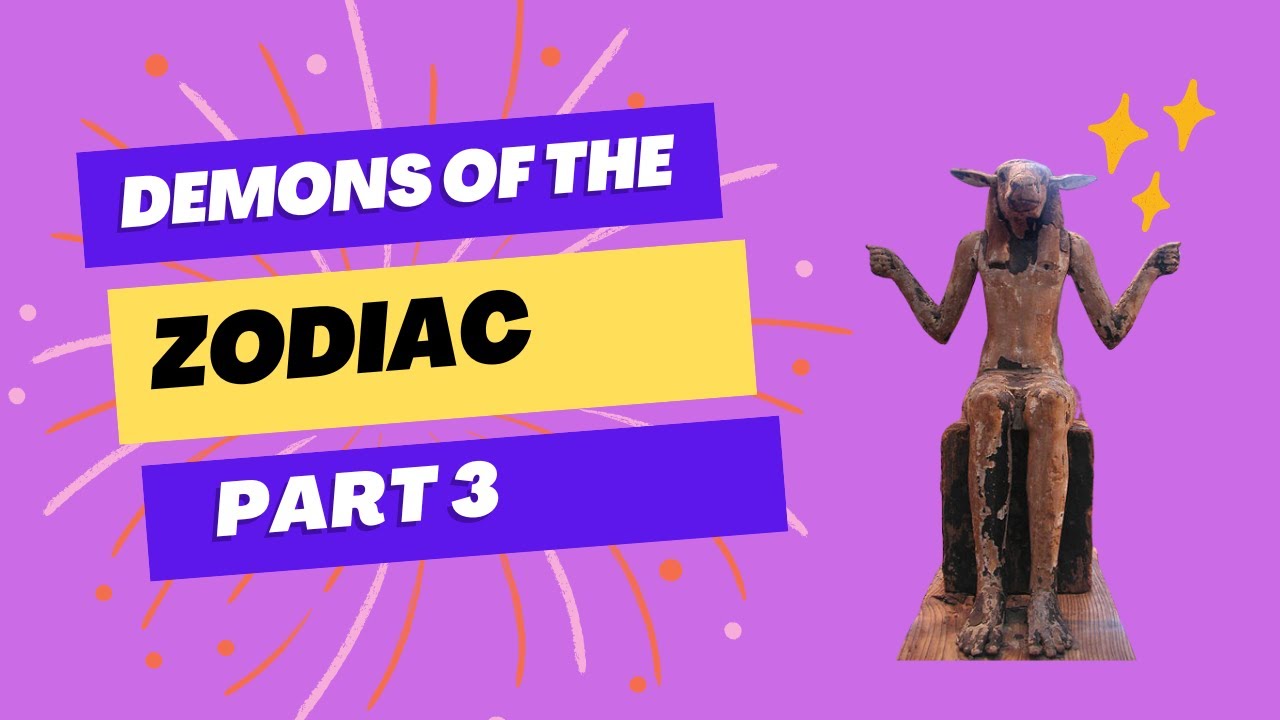 Demons Associated With All 12 Zodiac Signs - All 36 decans (demons ...