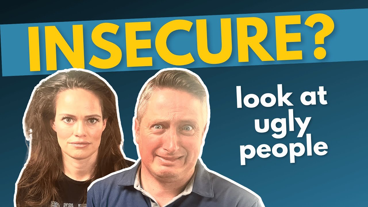 When You Feel Insecure Look Around the Room and Find People Uglier Than ...