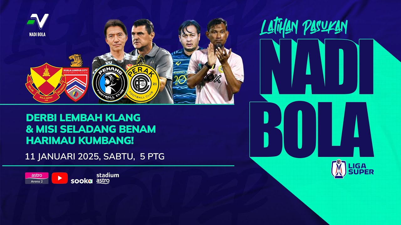 Nadi Bola Latihan Pasukan : Derbi Lembah Klang & Misi Seladang Benam ...