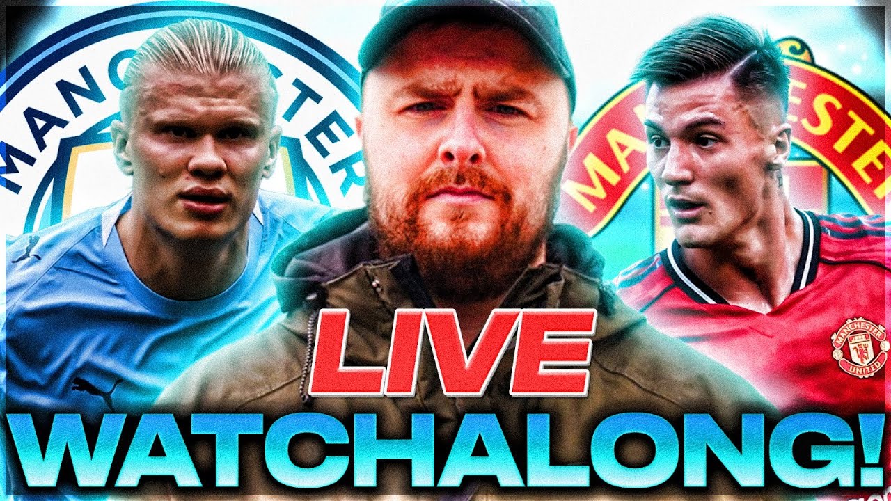 DERBY DAY: MAN CITY V MAN UNITED LIVE WATCHALONG! - YouTube