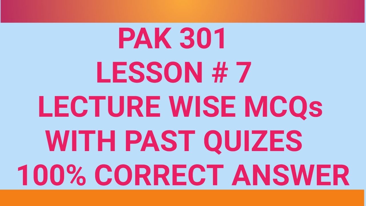 Pak301 LECTURE 7 |Pak301 Midterm preparation 2022 |Pak301 Lecture Wise MCQs - YouTube