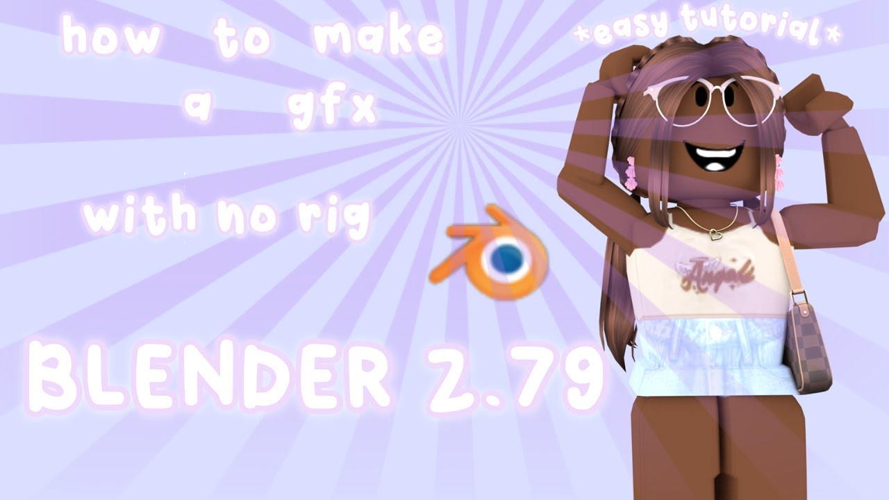 HOW TO TUTORIAL *how to make a gfx with no rig + blender 2.79* || Cam's ...