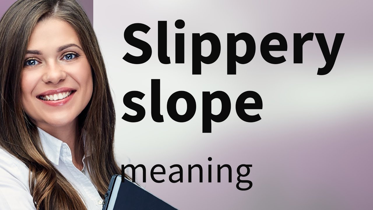 Understanding the "Slippery Slope": A Guide to an Intriguing English ...