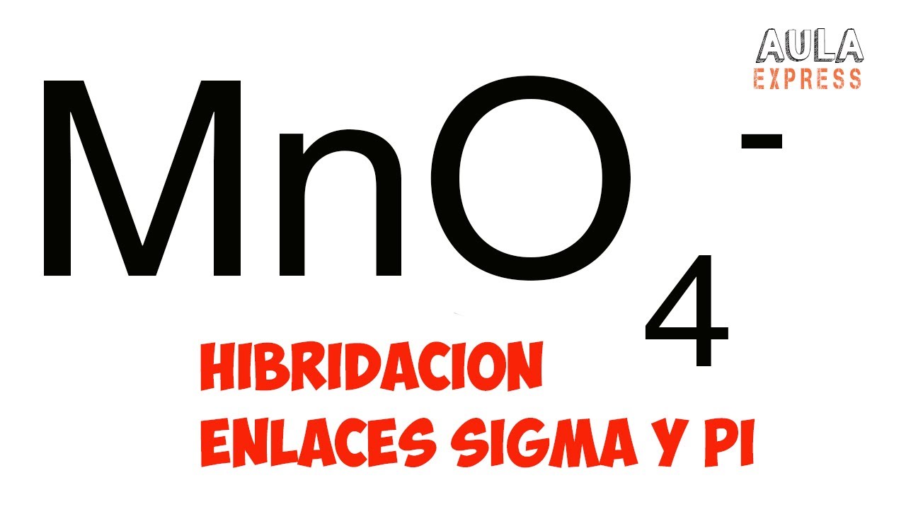 QUIMICA Hibridación del ion permanganato Mno4 - sd3 Geometría enlaces ...