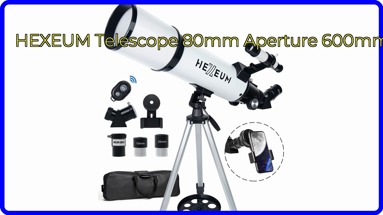 REVIEW (2026): HEXEUM Telescope 80mm Aperture 600mm. ESSENTIAL details ...