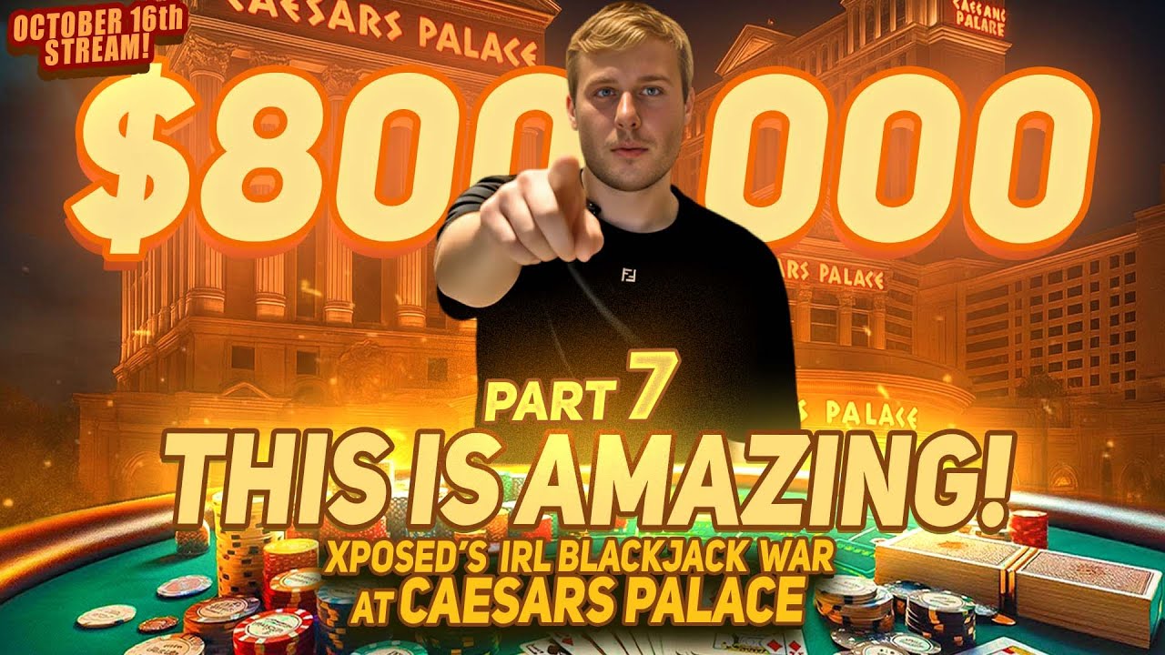 Xposed’s Amazing $800K IRL Blackjack War at Caesars Palace! Part 7 ...
