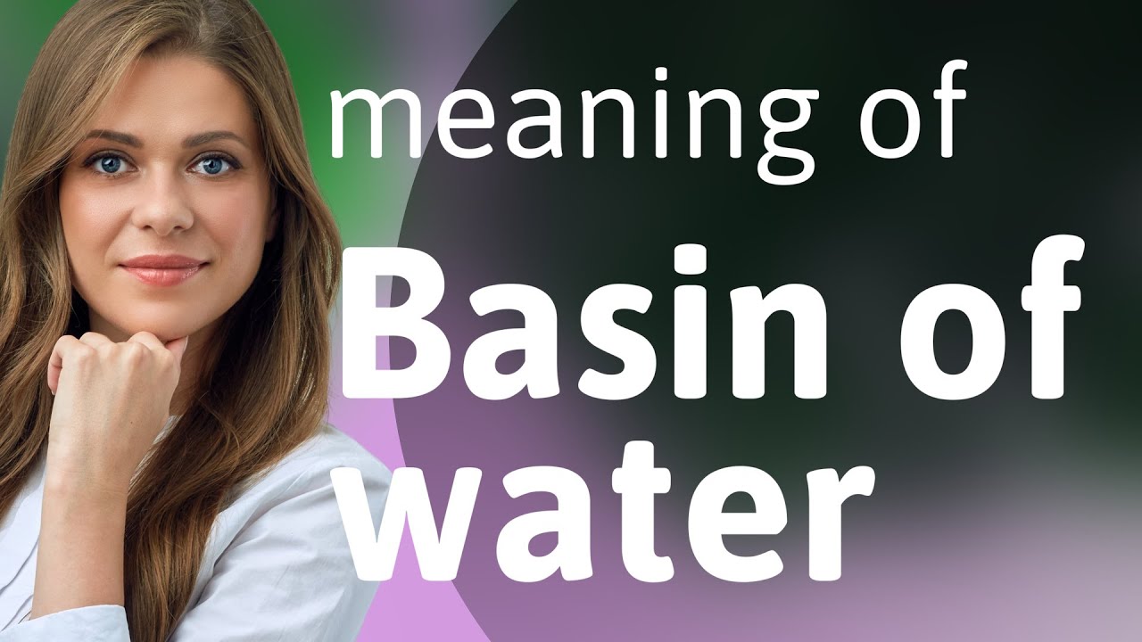 Understanding "Basin of Water" - Simple English Explained - YouTube