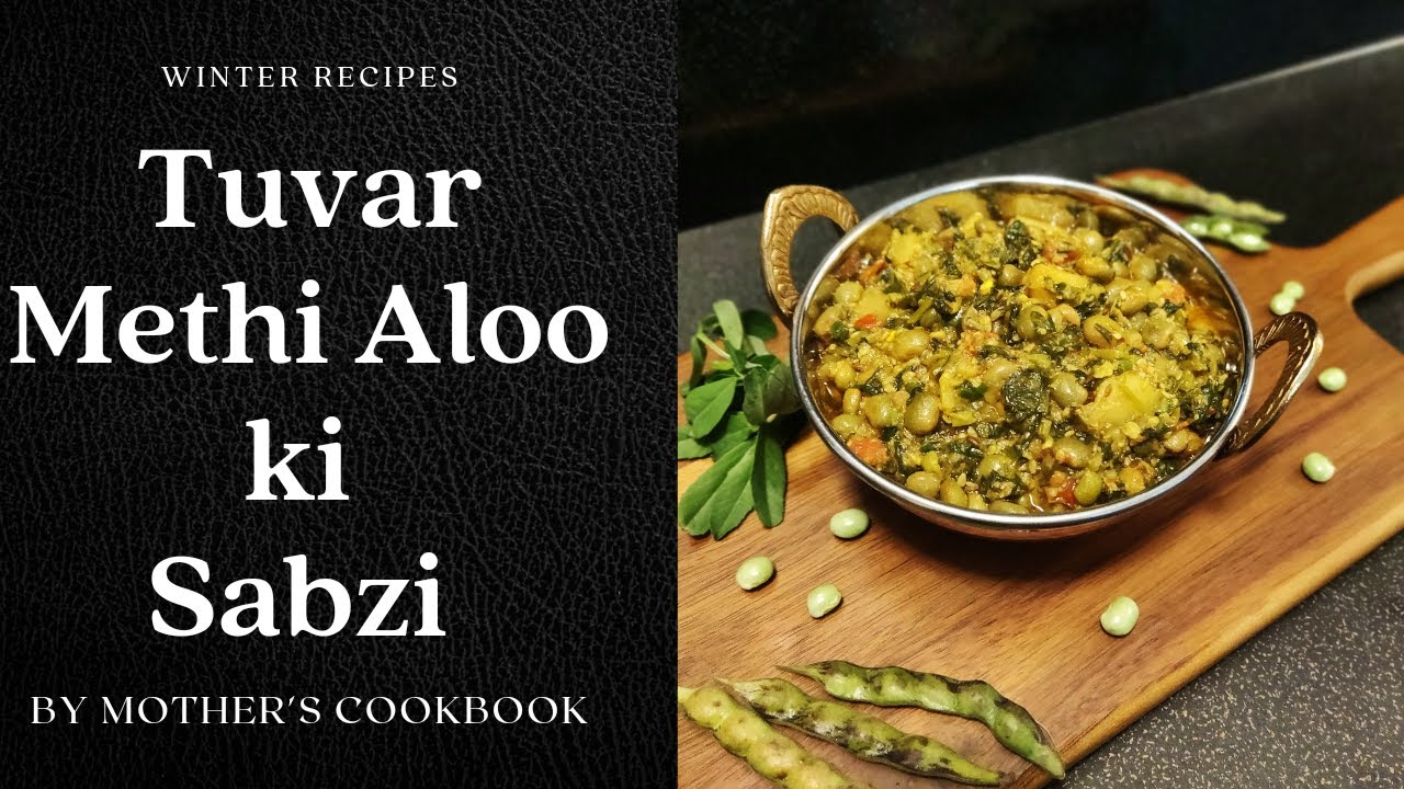 Tuvar Methi Aloo Sabji / Tuver Methi Bataka (or Ringan) nu Shak ...