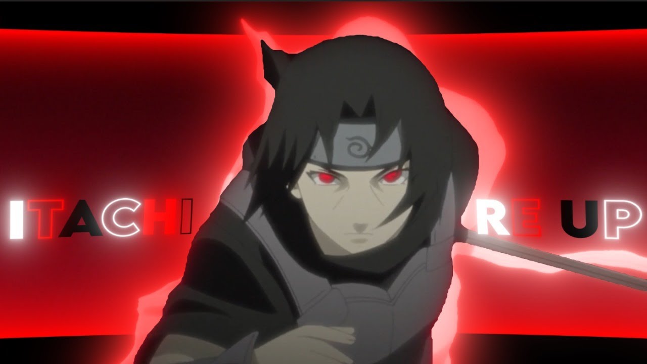 ITACHI -RE UP- [AMV/EDIT] - YouTube