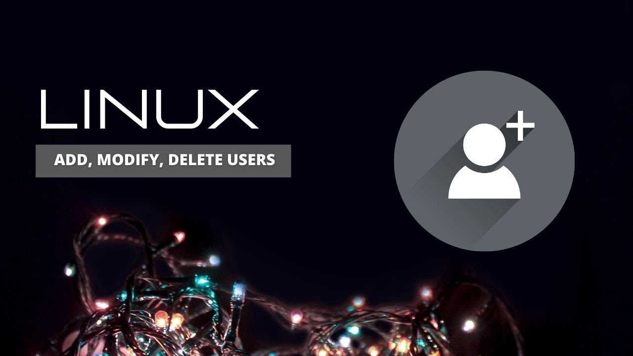 Add User and Group in Linux, Create, Modify and Delete - YouTube