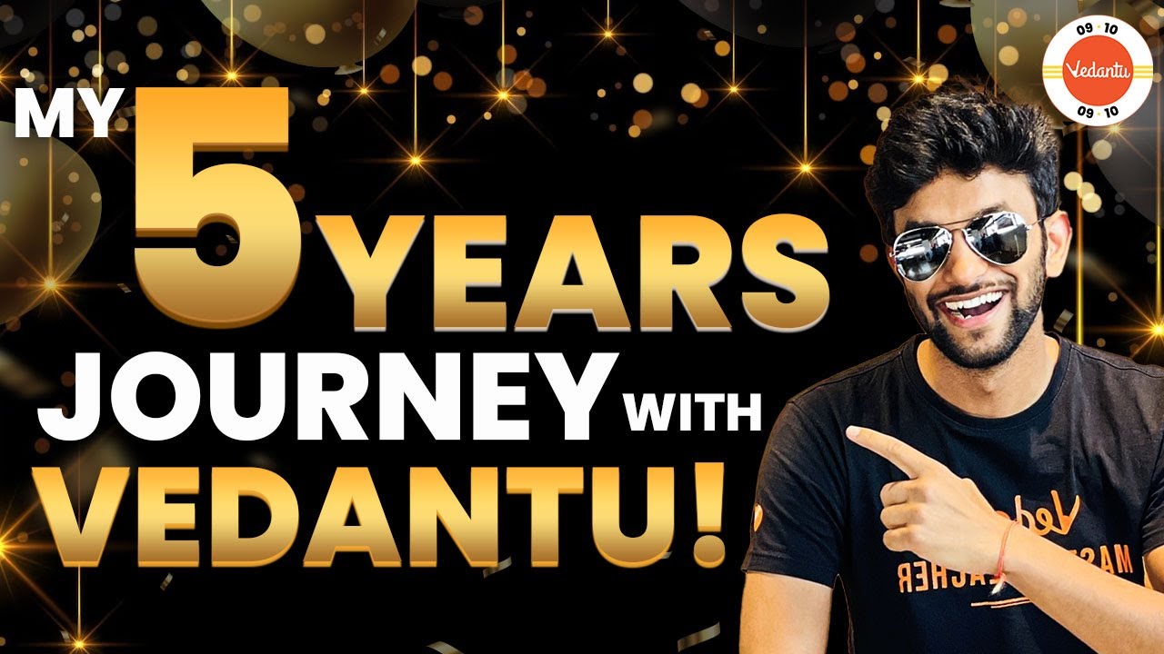 My 5 Years Journey with Vedantu | 5 Years Of Mesmerizing Success ...