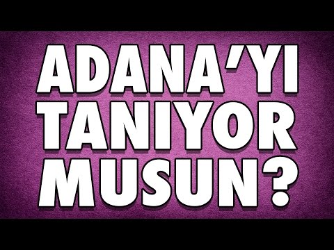 Adana'yı Ne Kadar Tanıyorsun? - Yarışmacı Sizsiniz!