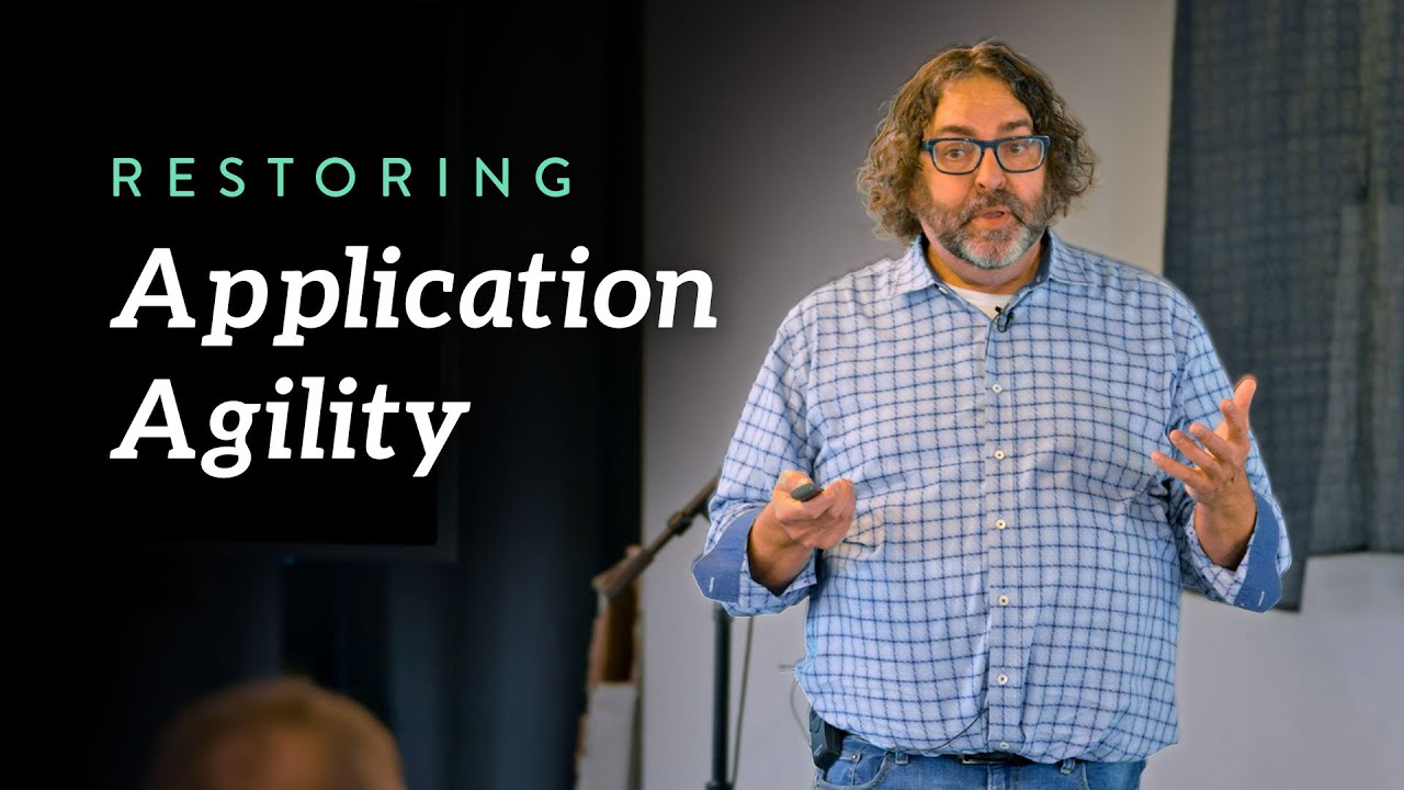 Restoring Application Agility: Building Applications That Get More ...