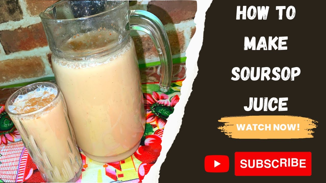 How to make soursop juice | Jamaican style - YouTube