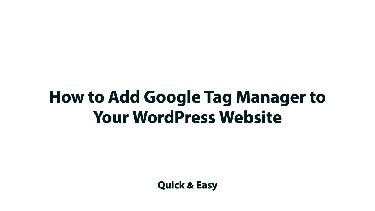 Episode 1 How To Add Google Tag Manager To Your WordPress Website Episode 1 How To Add Google Tag Manager To Your WordPress Website
