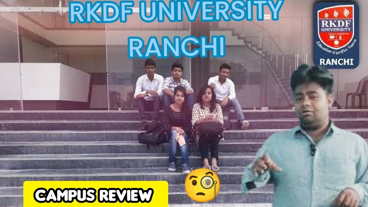 RKDF UNIVERSITY RANCHI| REVIEW 🔥| कैसा है university| Fee, placement ...