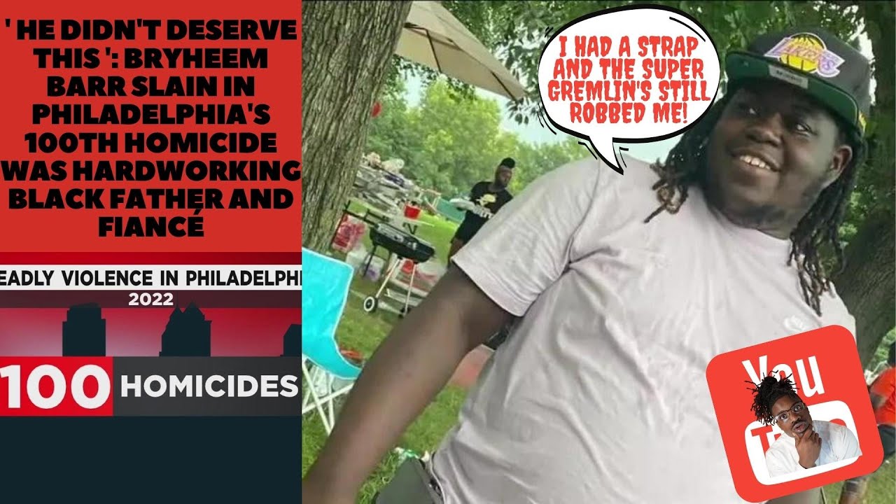 'He didn't deserve this': Bryheem Barr, Philly's 100th Homicide Was ...