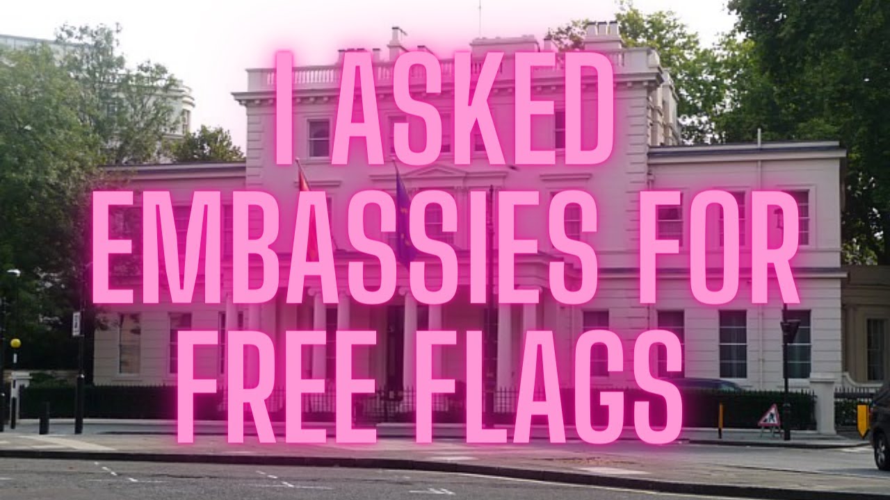 I Asked Every UK Embassy For A Free Flag | Flags of the World | Episode ...