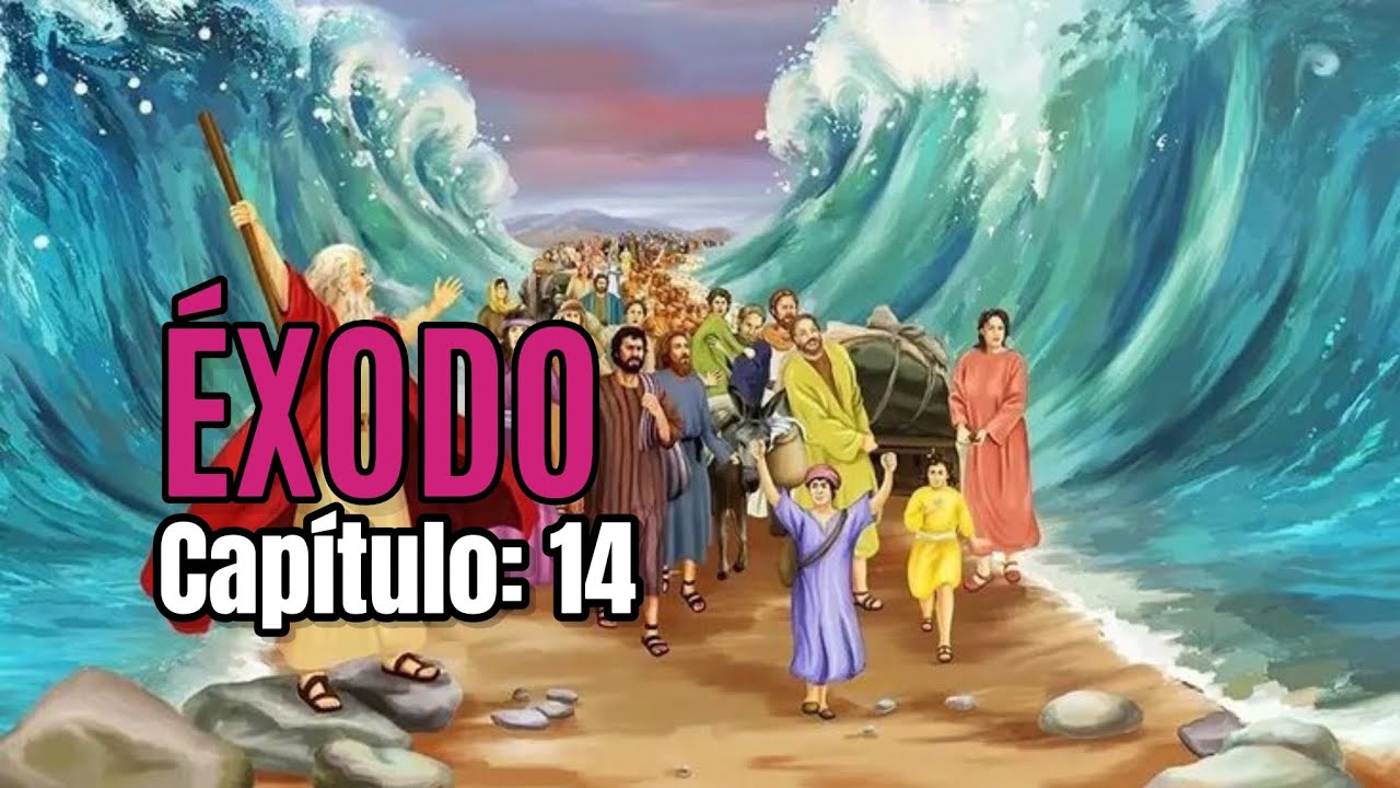 Éxodo Capítulo: 14 - YouTube