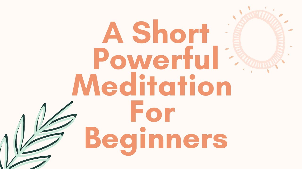 A Short Powerful Meditation For Beginners - YouTube