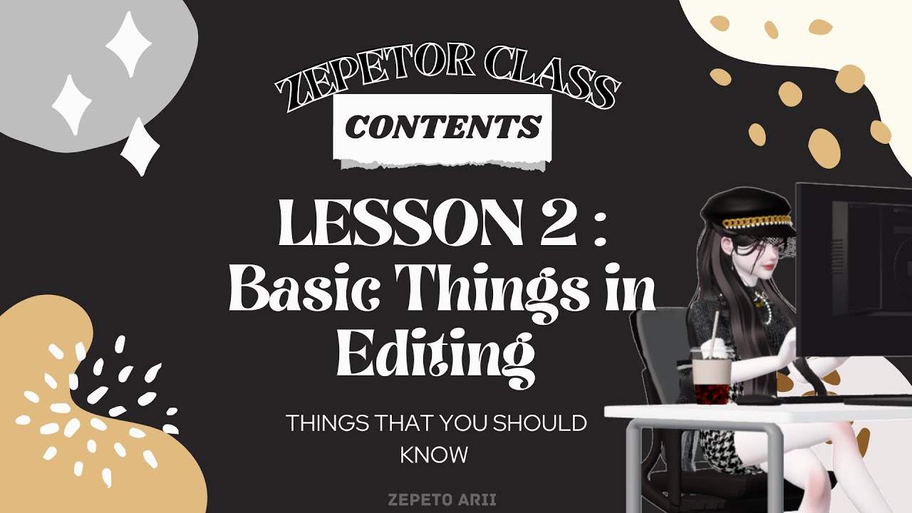 [ZEPETOR CLASS] - Basic Things in Editing That You Should Know - YouTube