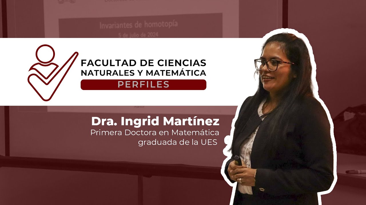Perfiles // Dra. Ingrid Martínez, primera Doctora en Matemática ...