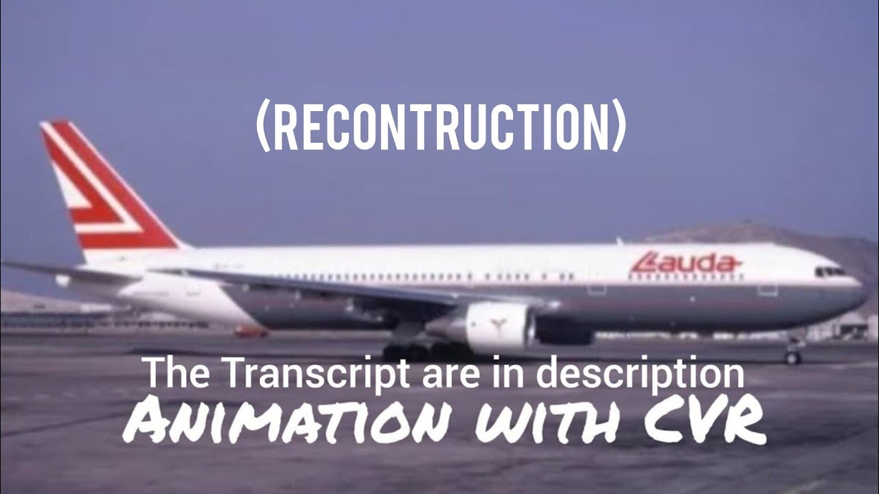 Lauda Air Flight 004 Crash || Animation with CVR. (Subtitles/CC On ...