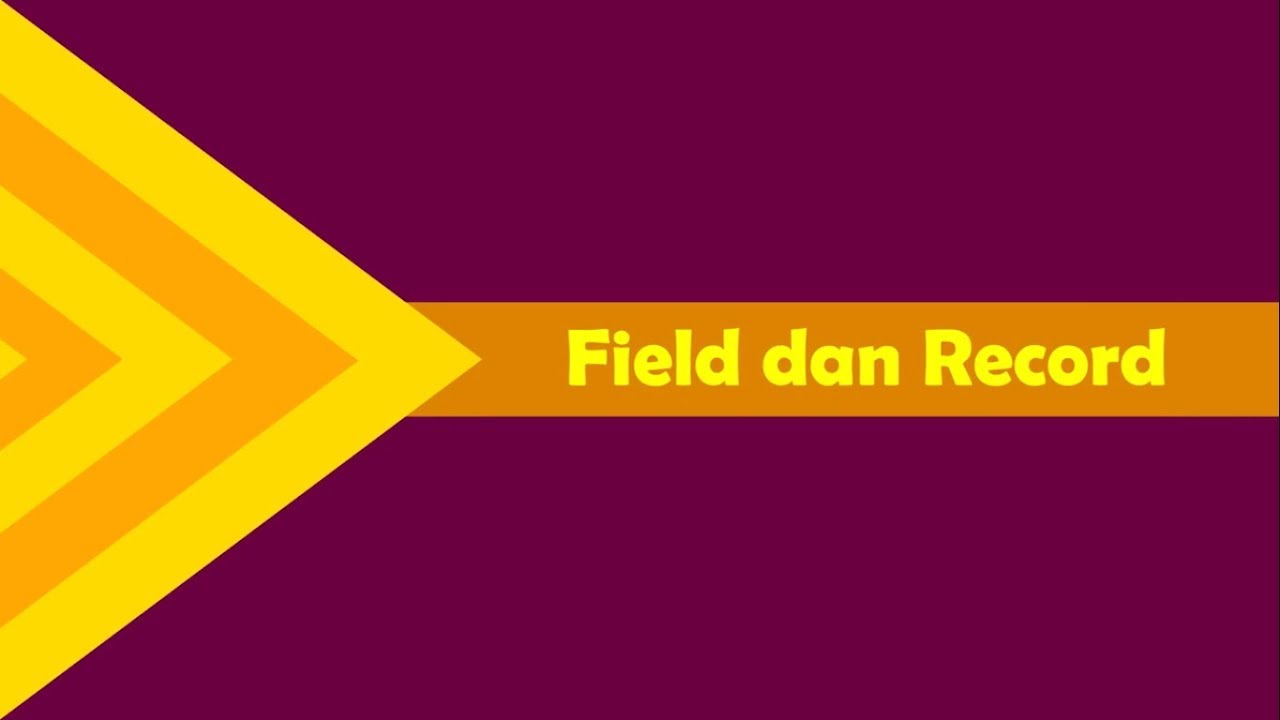 #4 Field dan Record - YouTube