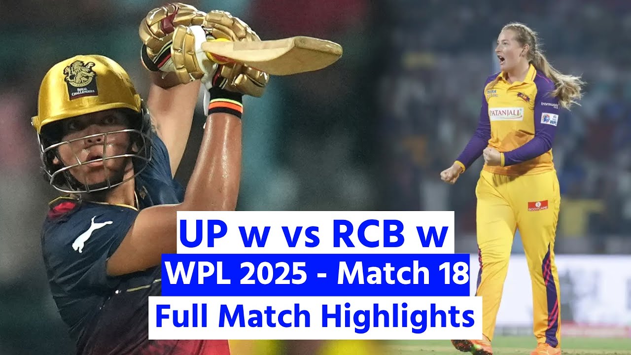 WPL 2025 Match 18 Full Highlights | UP w vs RCB w Full Match Highlights ...