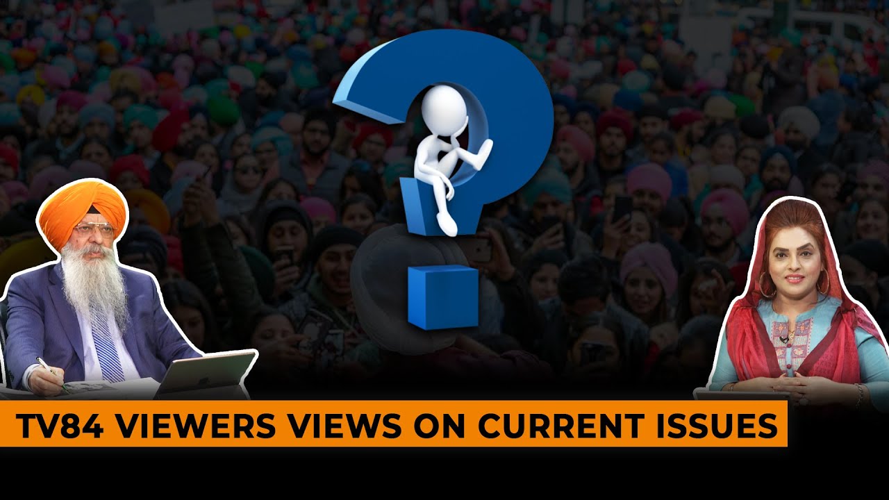 SOS 03/31/23 P.5 Dr.Amarjit Singh : TV84 Viewers Views on Current Issues - YouTube