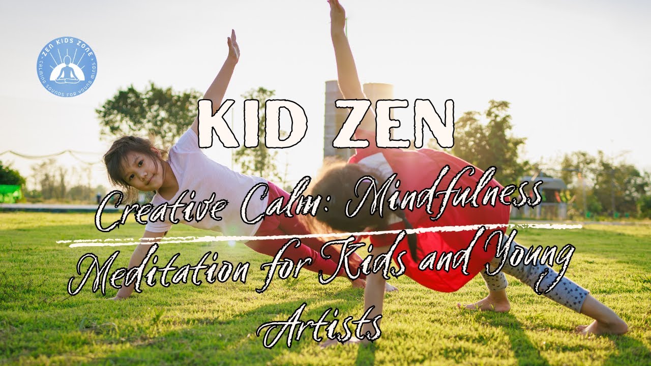 Creative Calm Mindfulness Meditation for Kids and Young Artists - YouTube