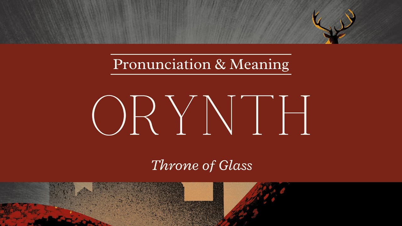 How to Pronounce: Orynth | Throne Of Glass | Pronunciation & Meaning ...