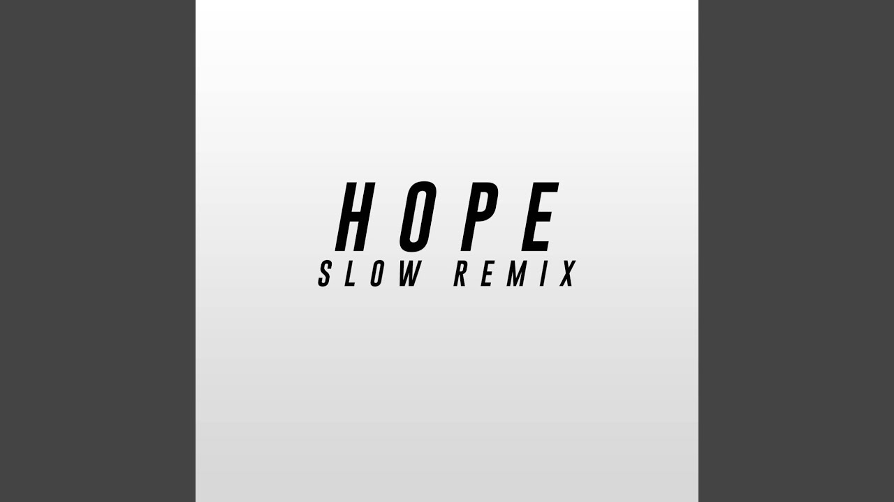 HOPE (Slow Remix) - YouTube