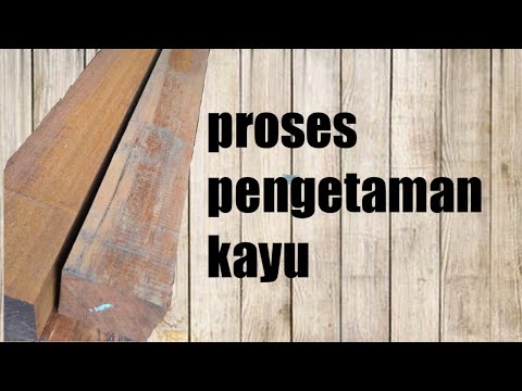 PROSES PENGETAMAN KAYU - YouTube