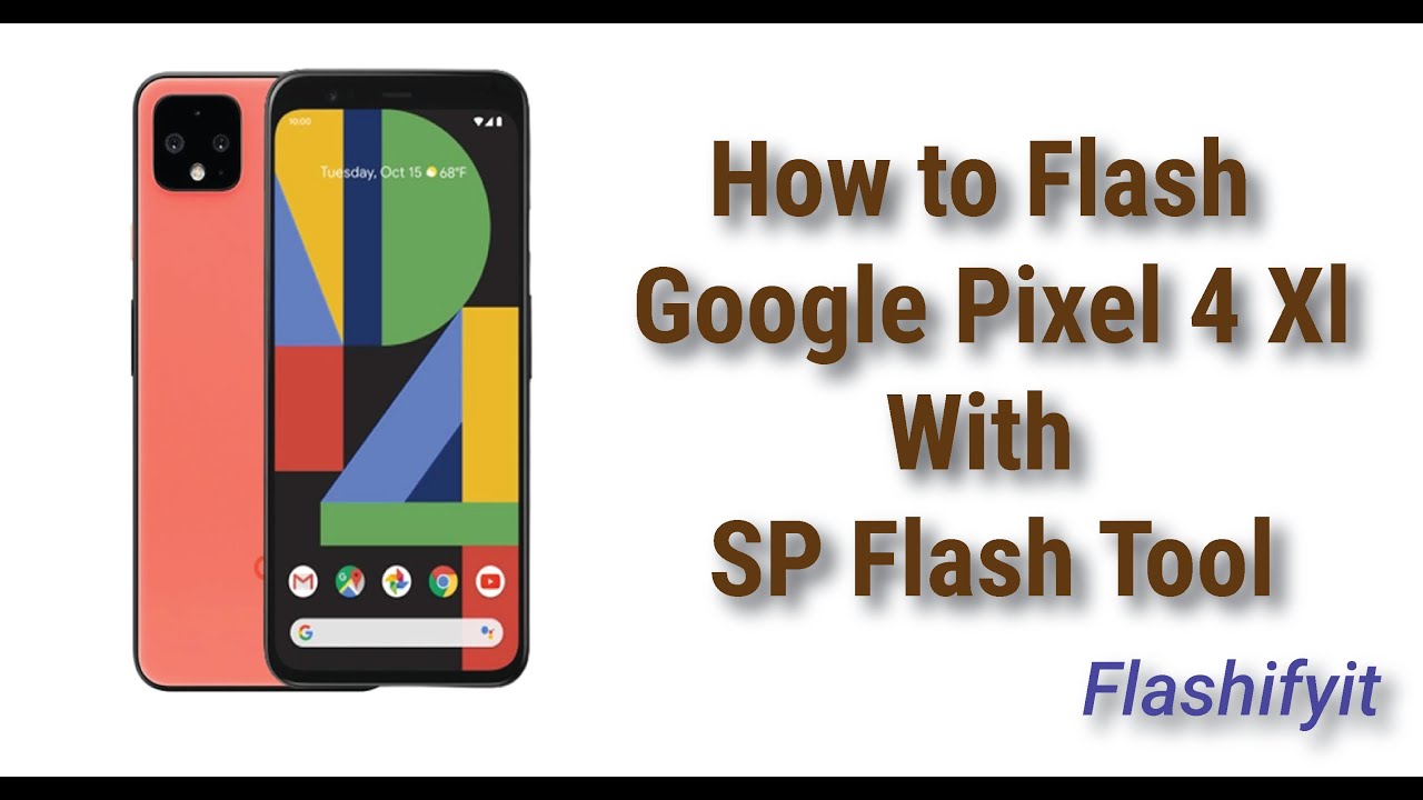 How to Flash Google Pixel 4 Xl with SP Flash Tool | flashifyit - YouTube