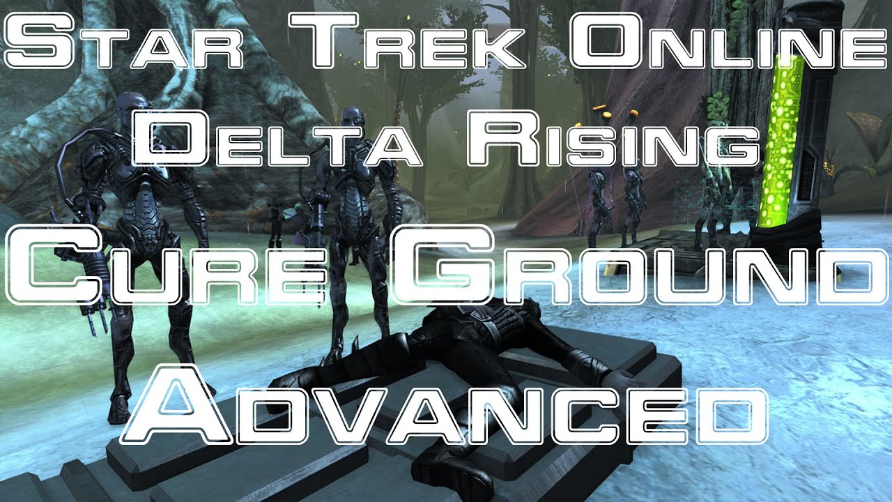 Star Trek Online - Delta Rising - Cure Ground Advanced - YouTube