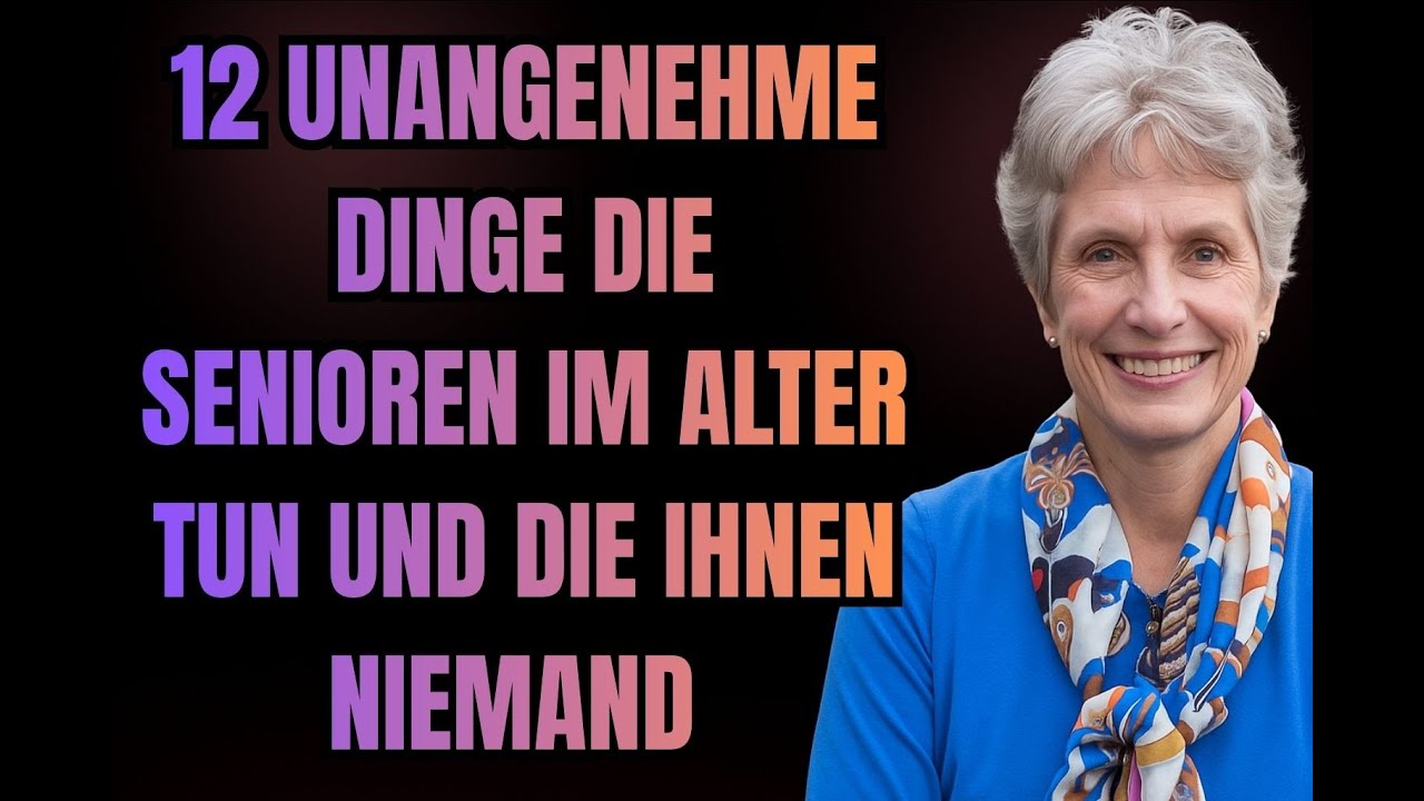 12 unangenehme Dinge, die Senioren im Alter tun und die Ihnen niemand ...