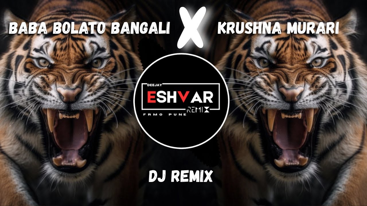 Baba Bolato Bangali X Krushna Murari - Dj Remix - Deejay Eshvar Remix ...