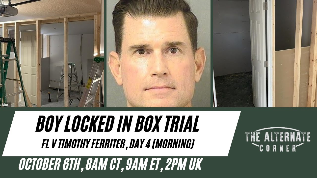 WATCH LIVE: BOY LOCKED IN BOX TRIAL - FL V Timothy Ferriter, Day 4 ...