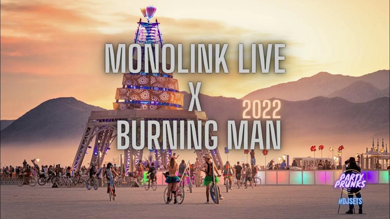 005 Monolink Live Burning Man 2022 Dj Set Youtube Music