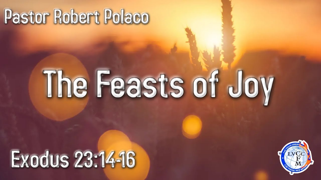 The Feasts Of Joy | Evangelist Robert Polaco | Sunday Evening Worship ...