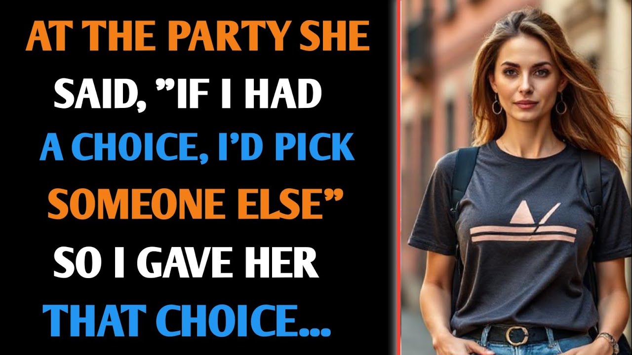 "At the Party She Said, "If I Had a Choice, I'd Pick Someone Else" - So ...