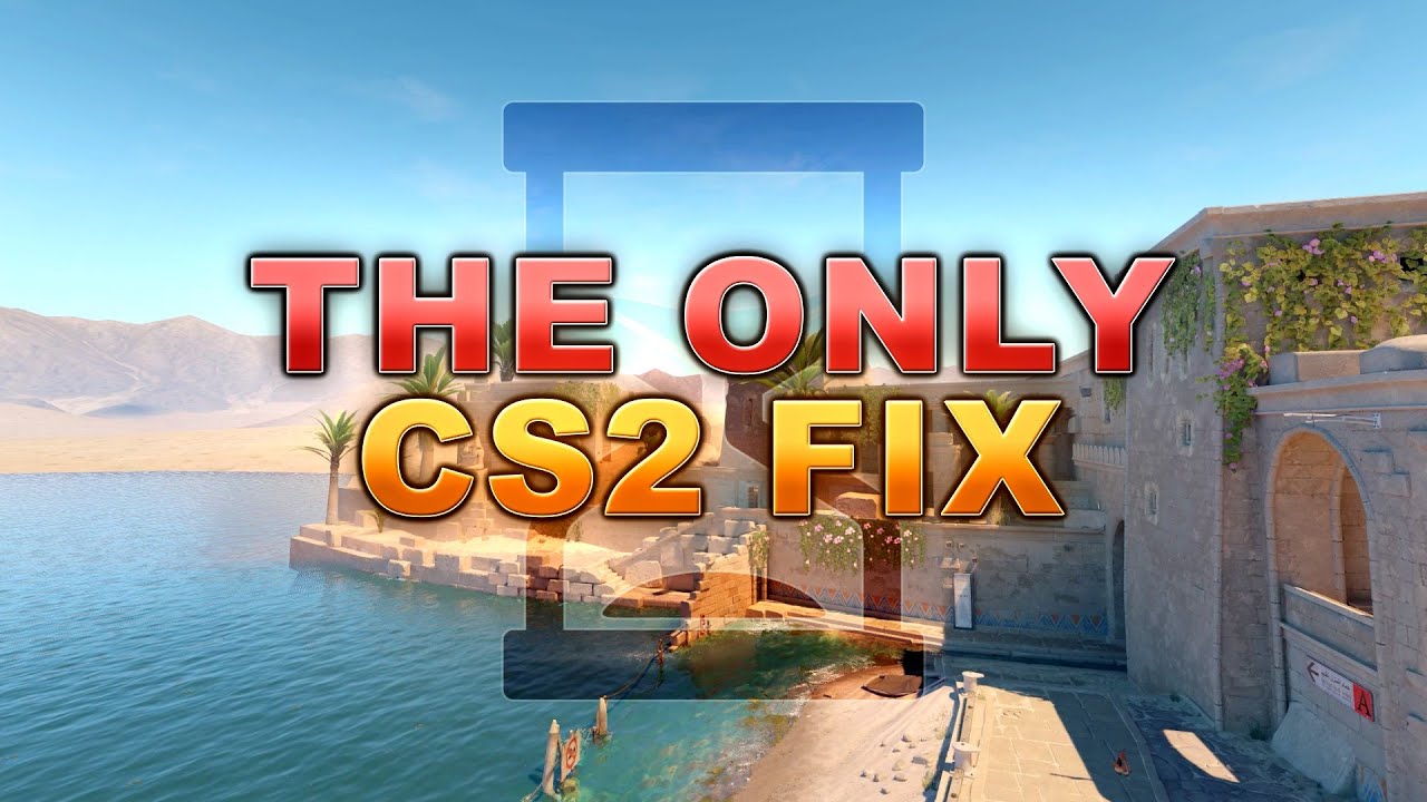 The Only Fix For CS2 - YouTube