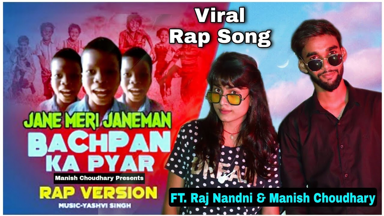 Jane Meri Janeman Bachpan Ka Pyar | Rap Song | Viral Song Manish ...