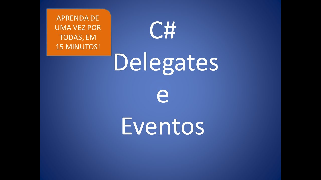 C Delegates E Eventos Aprenda Em 15 Minutos Youtube