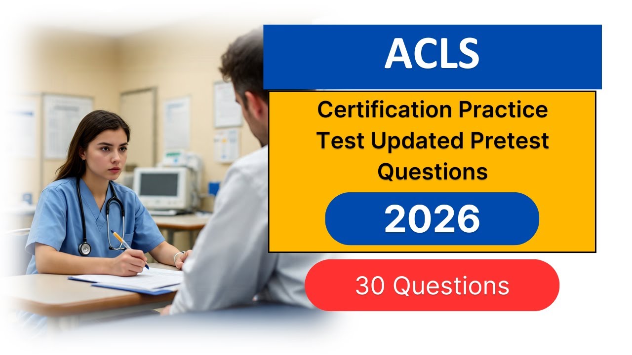 ACLS Certification Practice Test 2026 | Updated 30 High-Yield Pretest ...