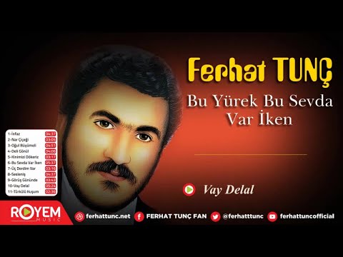 Ferhat Tunç - Vay Delal