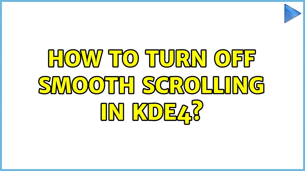 How To Turn Off Smooth Scrolling In KDE4 YouTube how-to-turn-off-smooth-scrolling-in-kde4-youtube